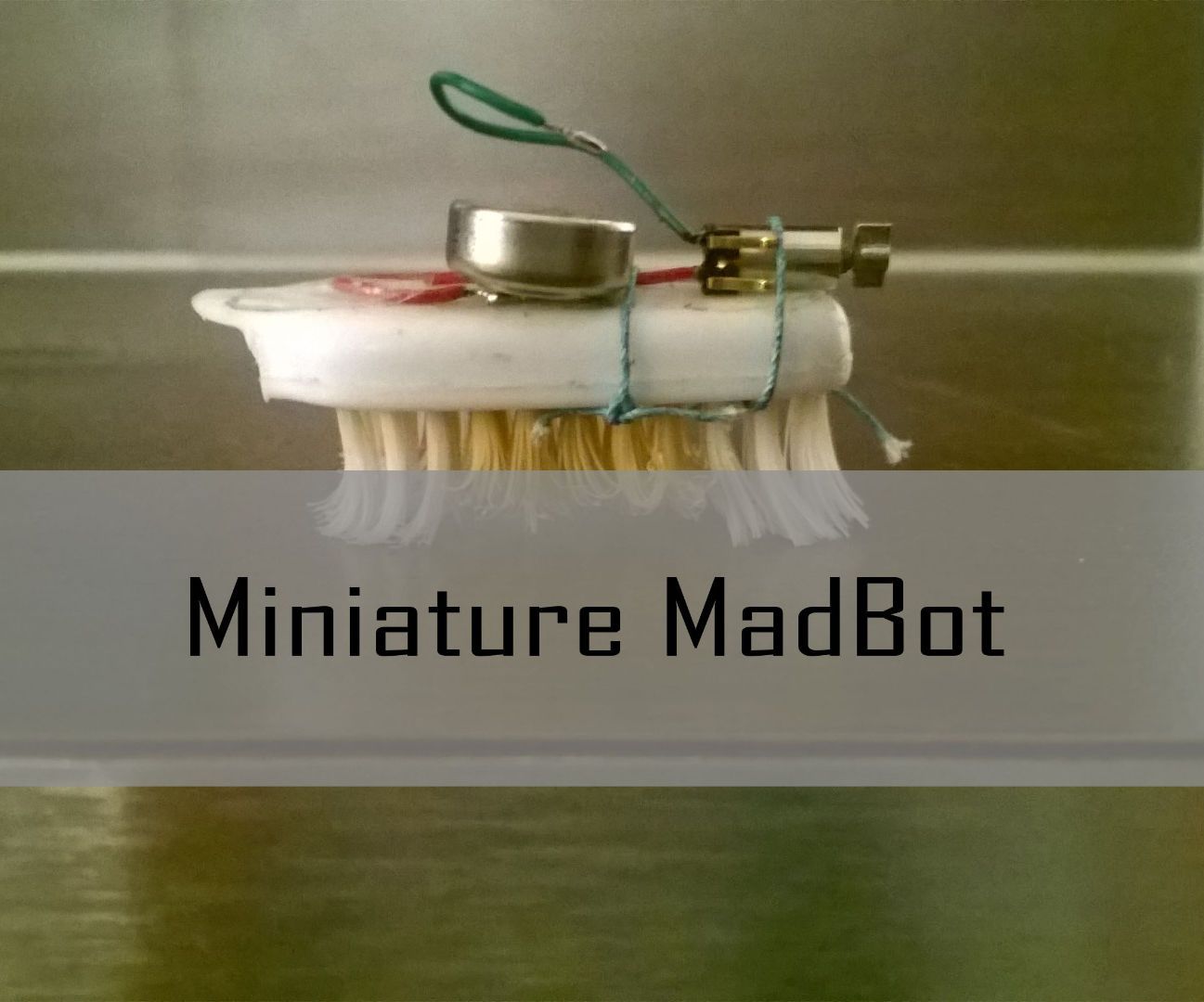 Miniature MadBot : 7 Steps (with Pictures) - Instructables