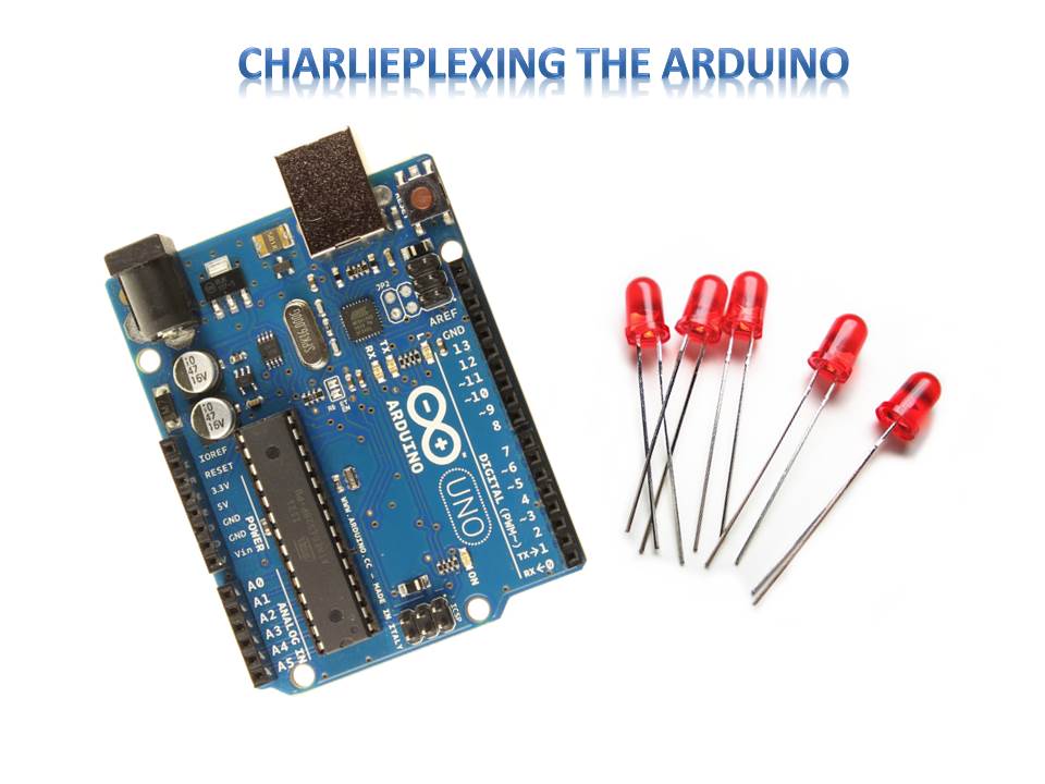 Charlieplexing The Arduino 3 Steps Instructables