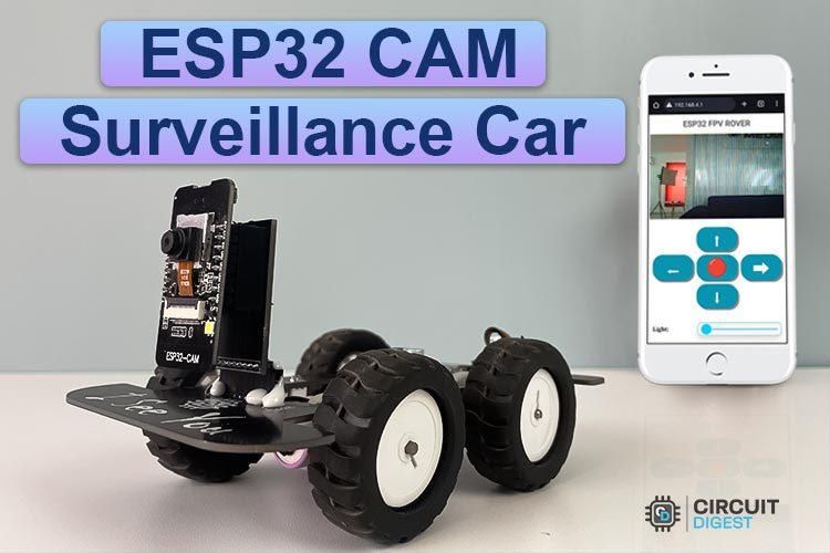 Build an ESP32 Cam Surveillance Car: Remote-Controlled and Budget ...