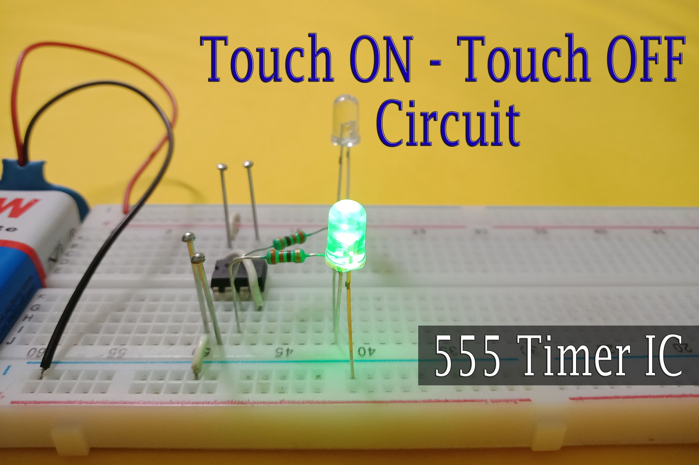 Touch ON - Touch OFF Circuit + Touch Toggle Circuit : 3 Steps ...