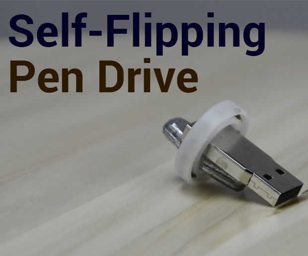 Self-Flipping Pen Drive : 3 Steps (with Pictures) - Instructables