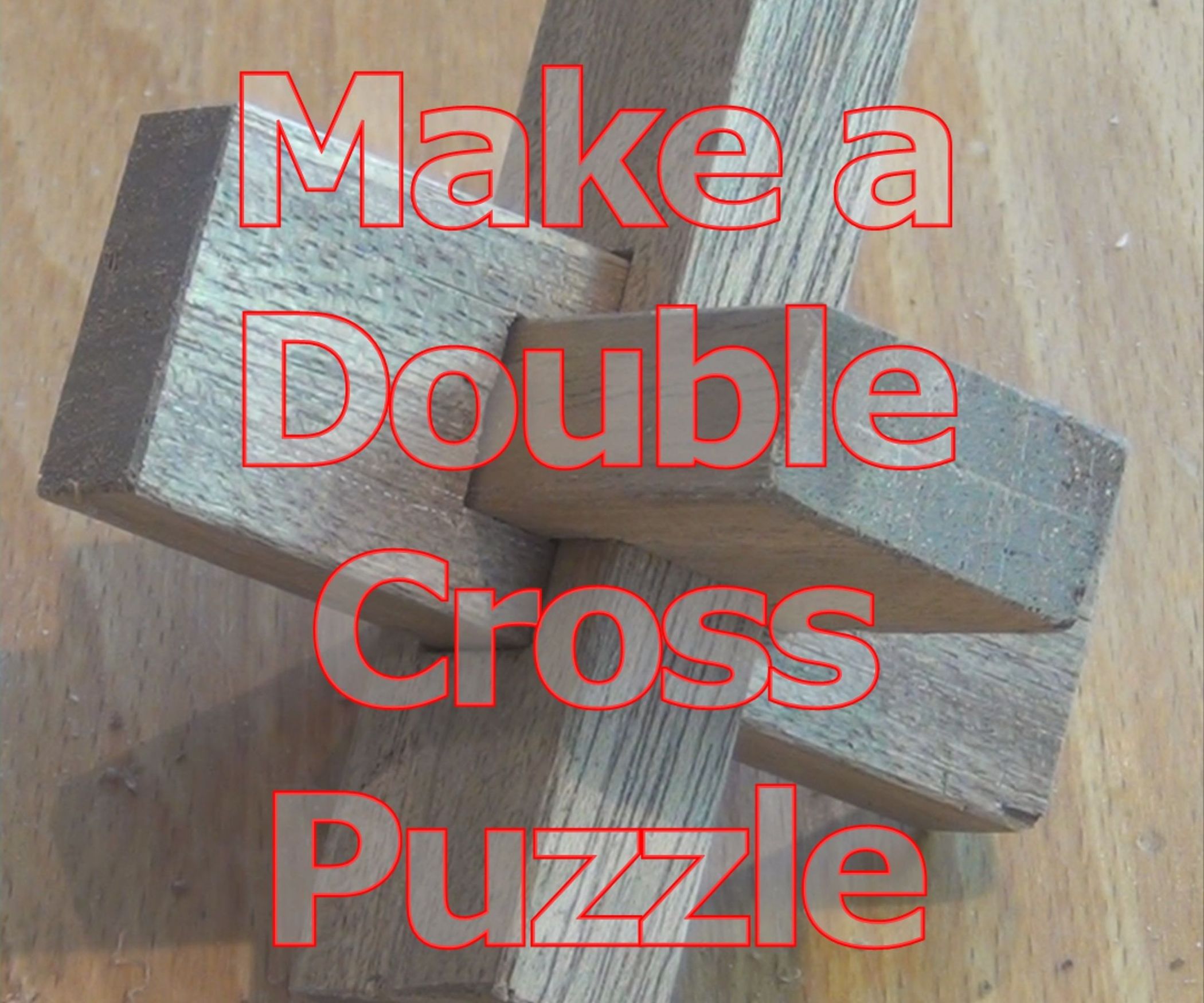 Make a Double Cross Wood Puzzle : 9 Steps - Instructables
