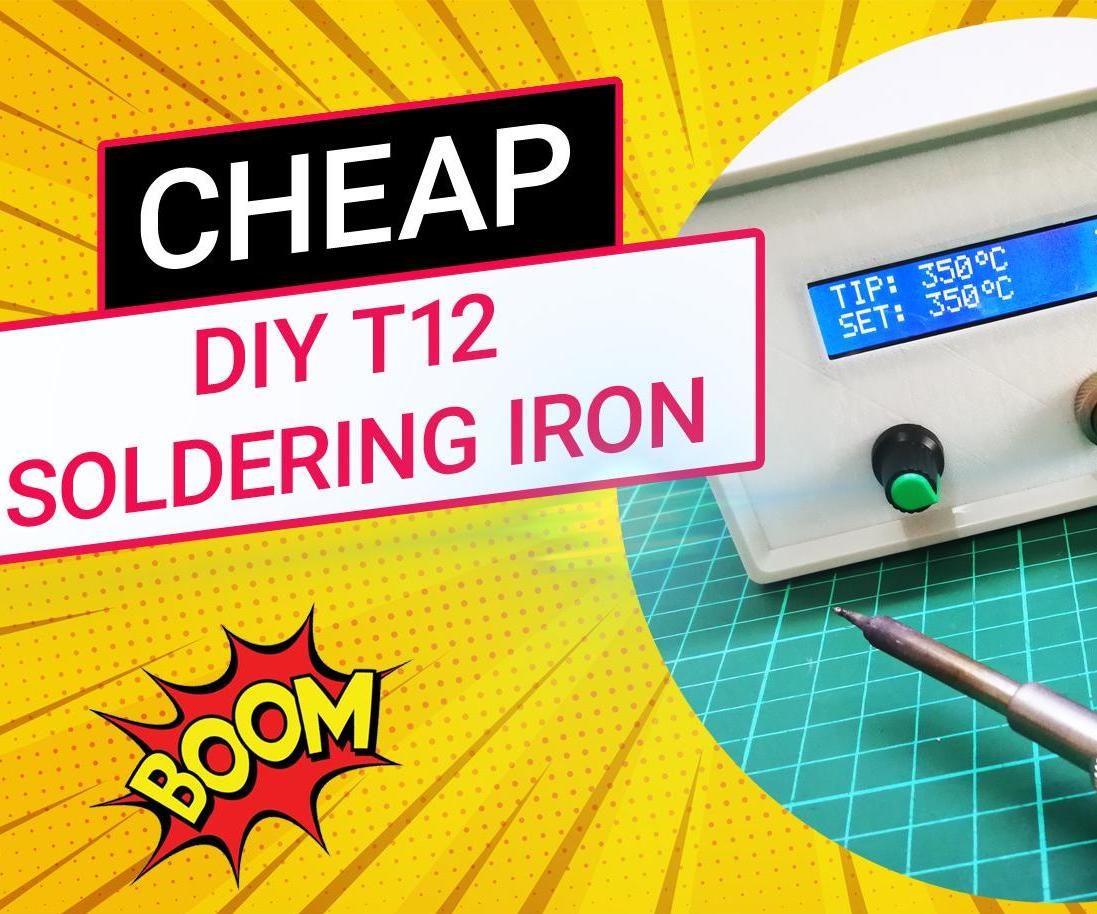 Adjustable Temp. Control Cheap T12 Soldering Iron : 6 Steps - Instructables