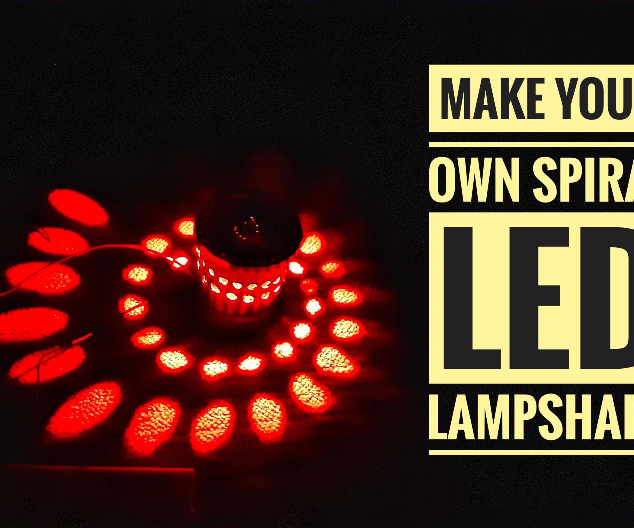 SPIRAL LED LAMPSHADE : 9 Steps (with Pictures) - Instructables