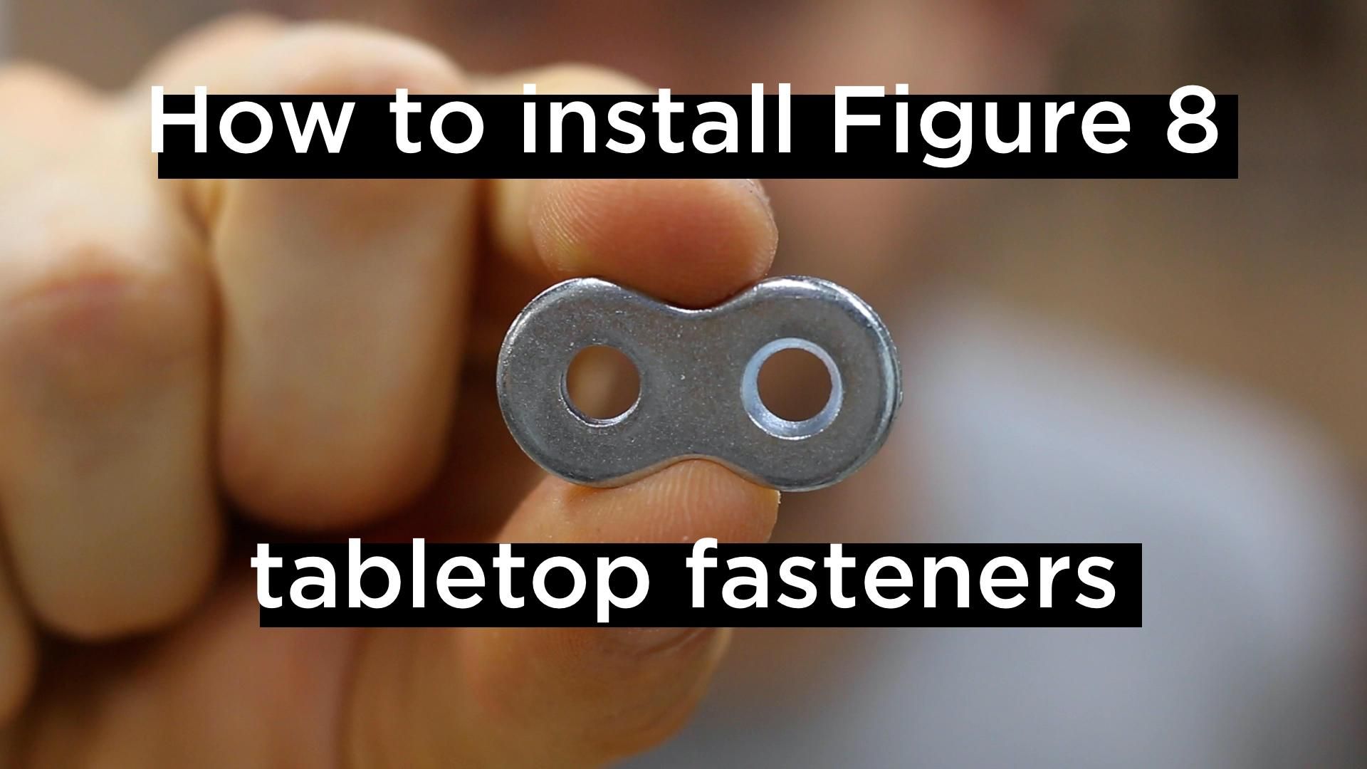 How to Install Figure 8 Table Top Fasteners : 5 Steps (with Pictures ...