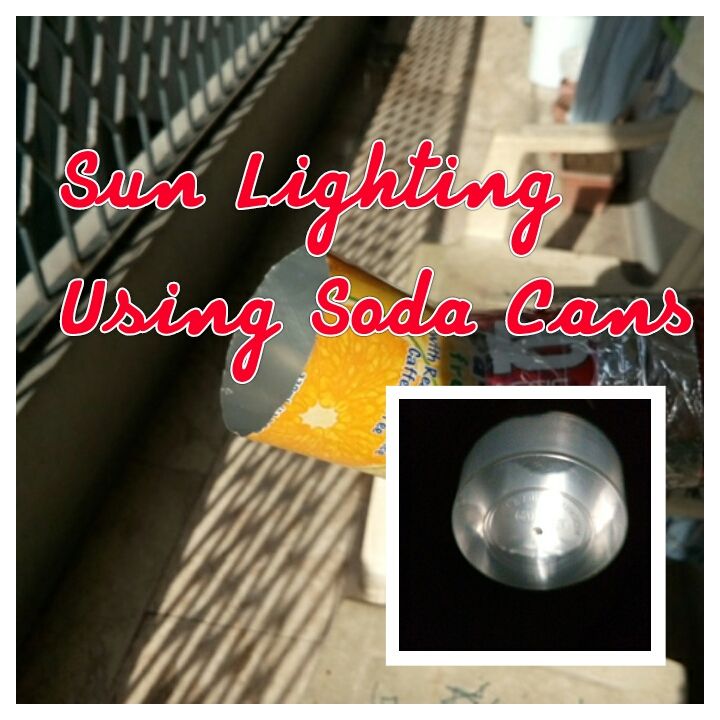 Soda Can Sun Lighting : 4 Steps (with Pictures) - Instructables