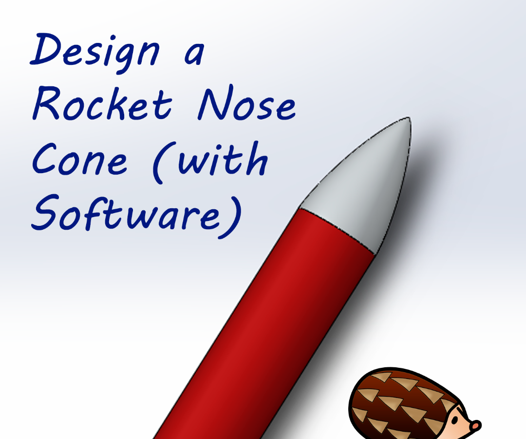 Design a Rocket Nose Cone (with Software) : 7 Steps - Instructables