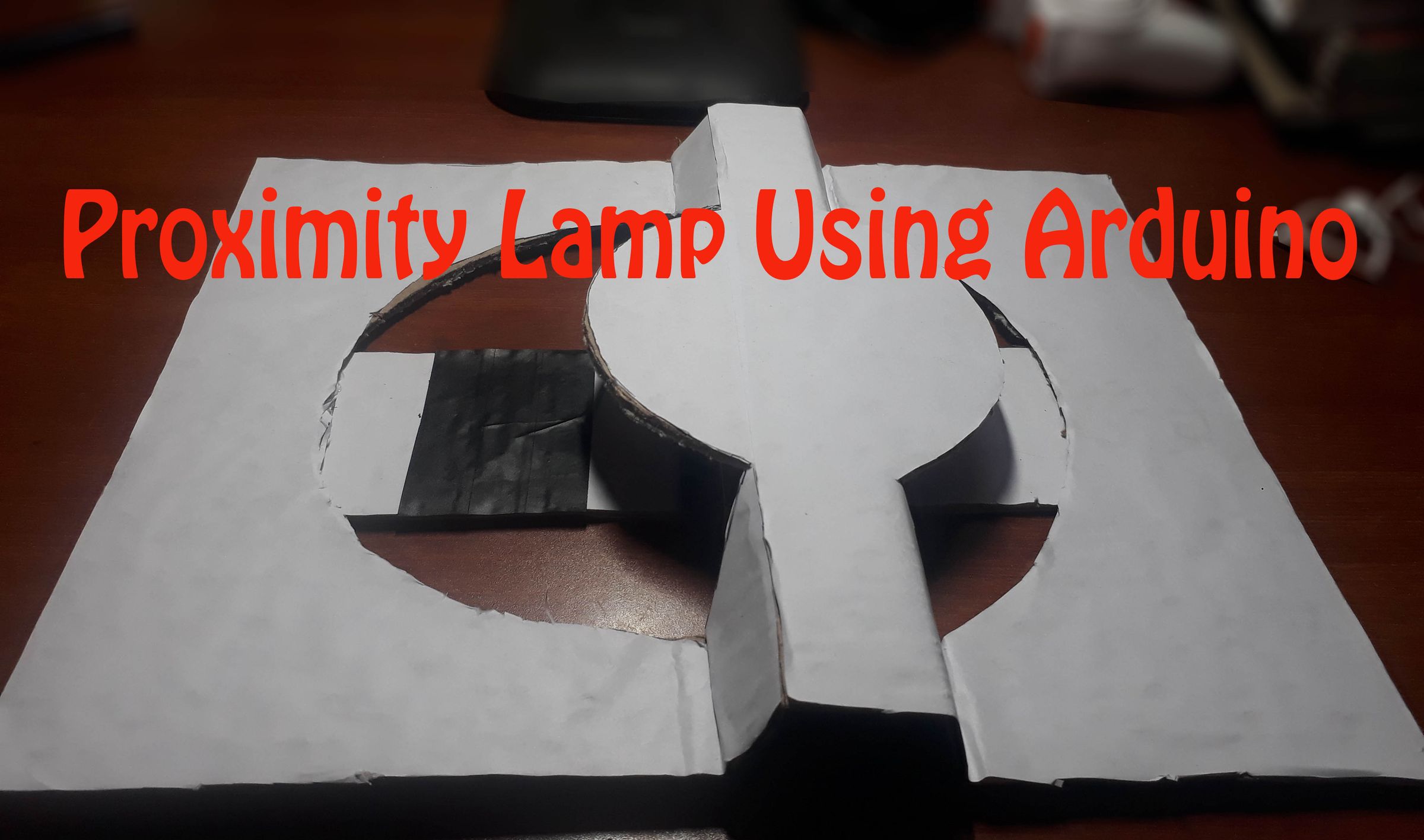 Proximity Lamp Using Arduino : 7 Steps - Instructables