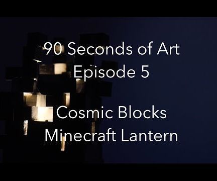 Cosmic Blocks Minecraft Lantern : 4 Steps - Instructables