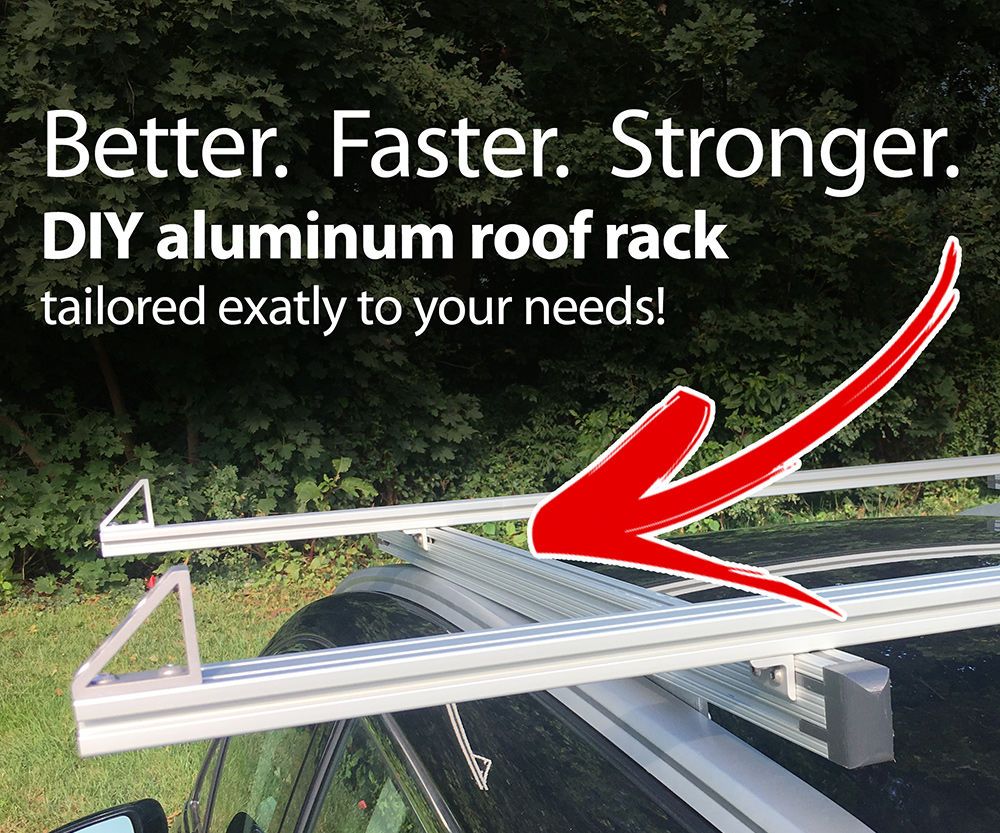 Better. Faster. Stronger. Build Your Own Automotive ROOF RACK! : 9 ...