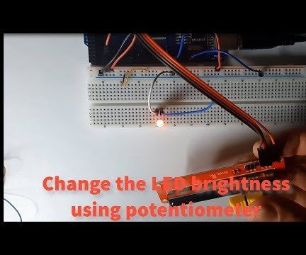 Controlling LED Brightness With a Potentiometer and Arduino : 6 Steps - Instructables