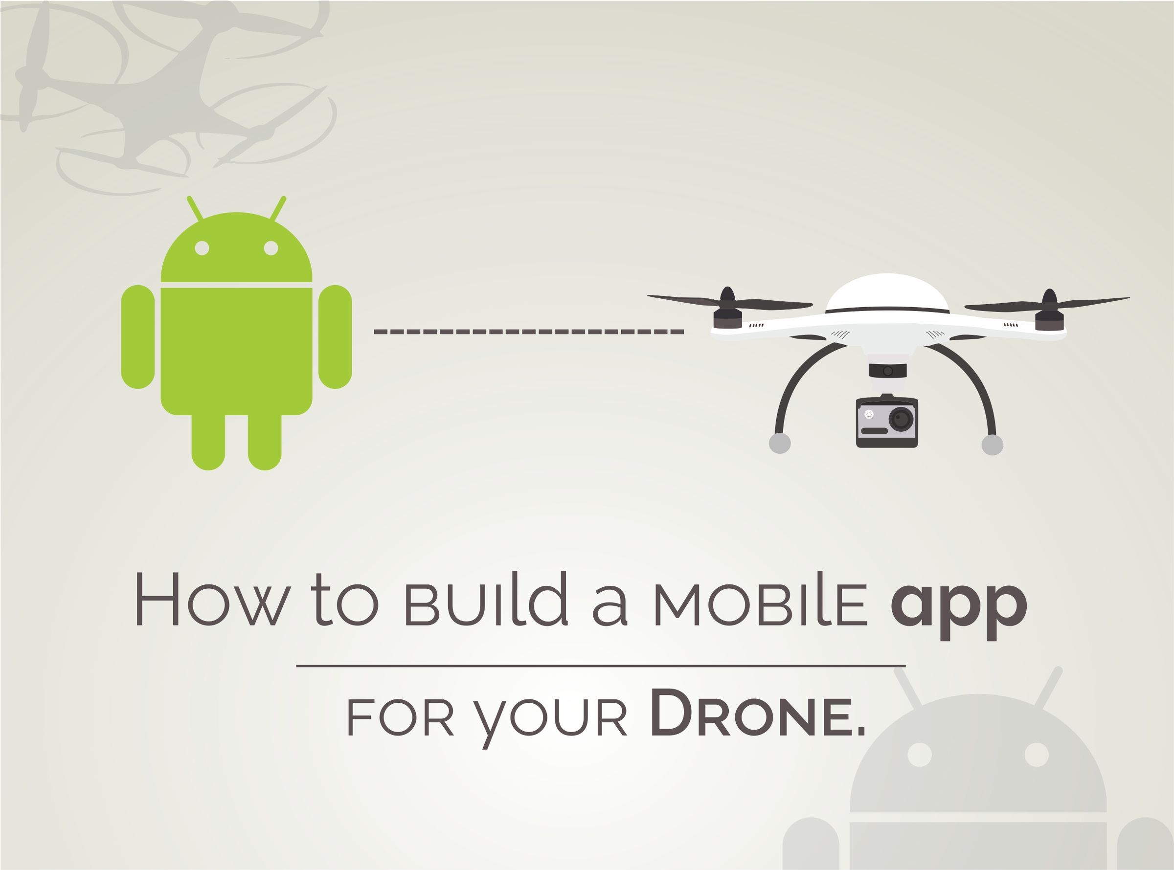 How to Build a Mobile App for Your Drone : 5 Steps - Instructables
