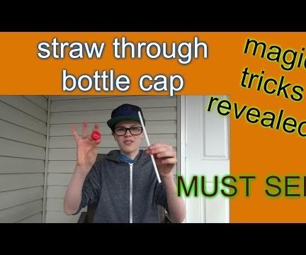 How to Do Awesome Magic Trick With a Straw and Bottle Cap - Instructables