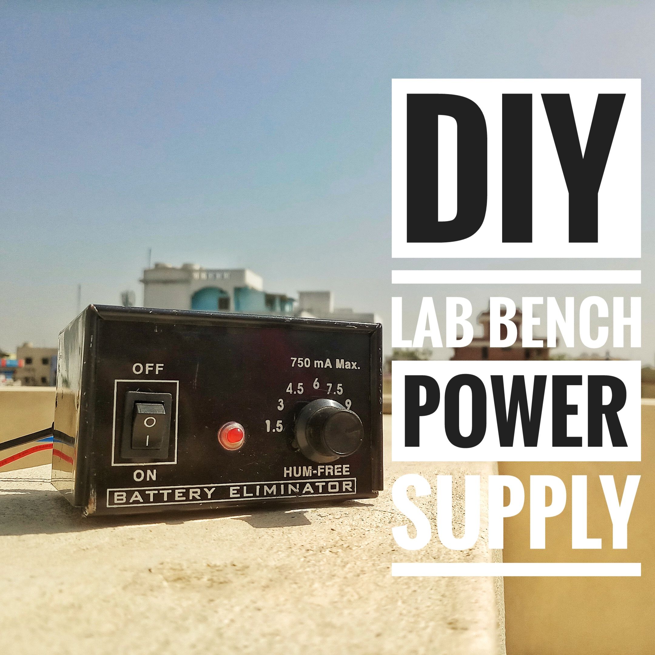 DIY Lab Bench Power Supply at Home : 3 Steps - Instructables