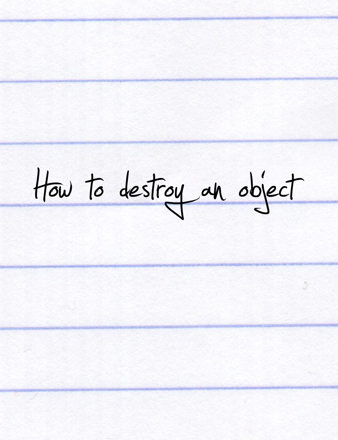 How to Destroy an Object : 6 Steps - Instructables