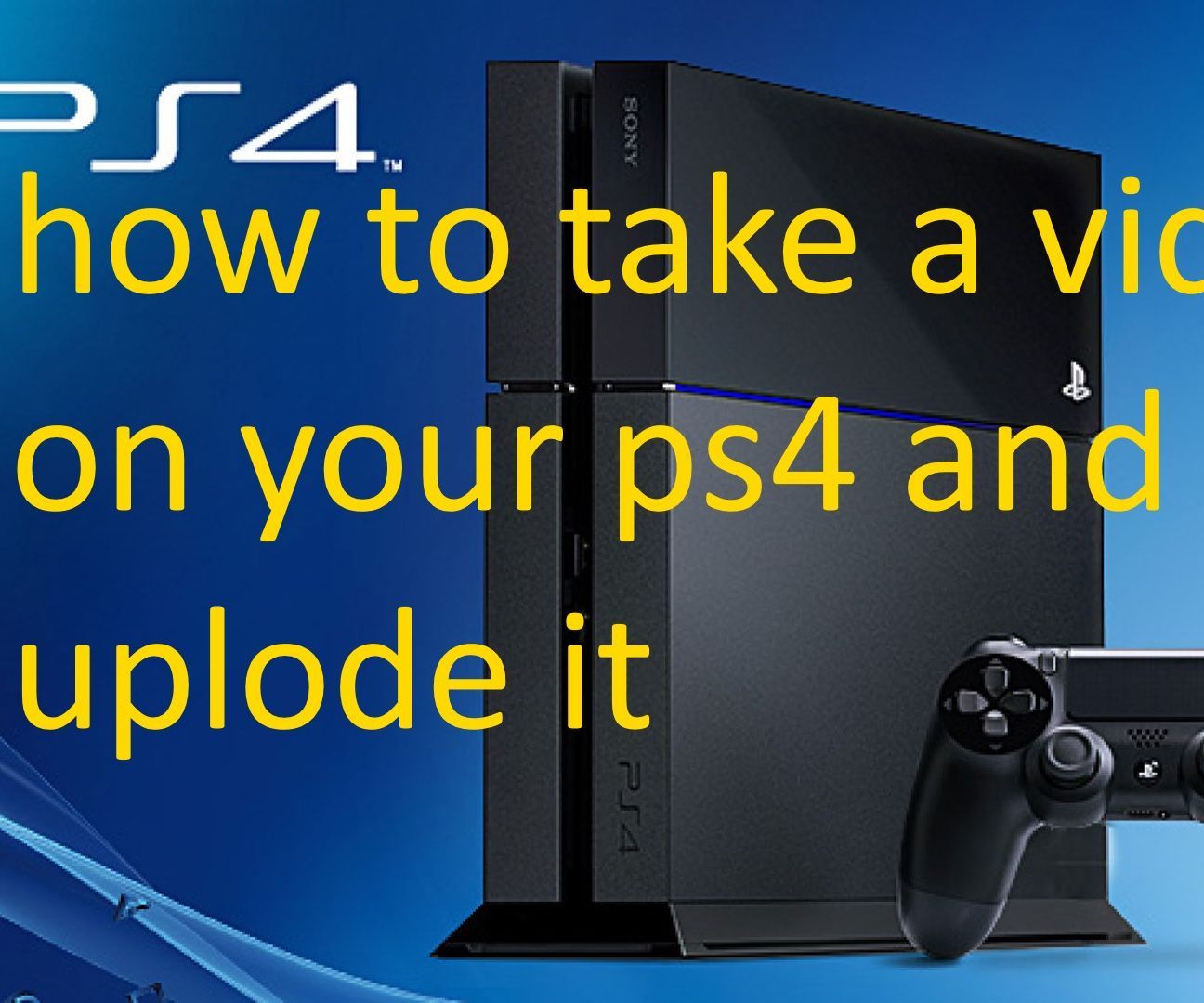 How to Take a Video on Your PS4 and Post It to Youtube : 11 Steps ...