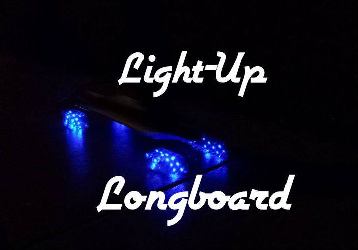 Build a (Light-Up) Longboard : 15 Steps (with Pictures) - Instructables