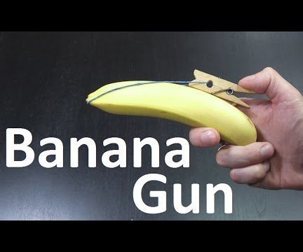 Banana Gun - Instructables