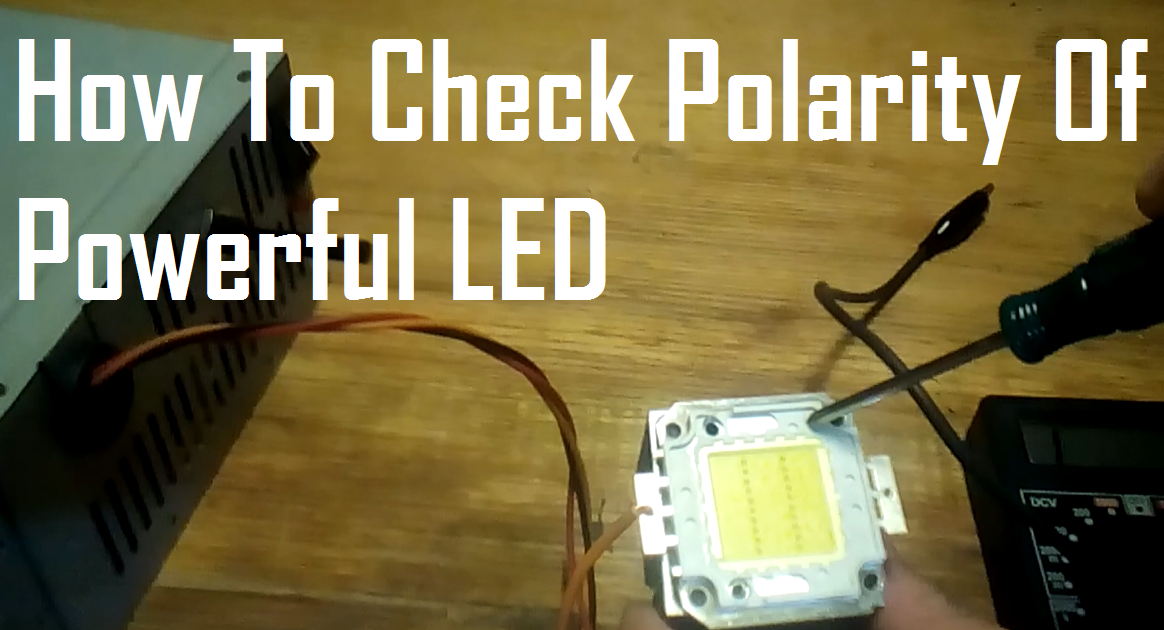 How to Check Polarity of Powerfull LEDs - Instructables