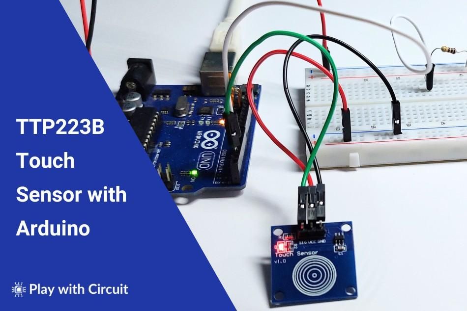 TTP223B Touch Sensor With Arduino : 7 Steps (with Pictures) - Instructables