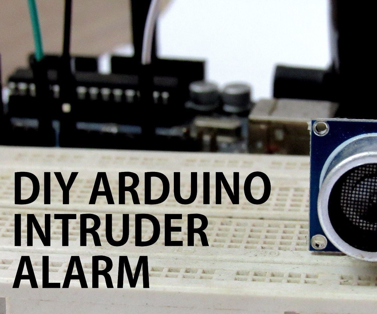 World's Loudest Arduino Intruder Alarm : 4 Steps (with Pictures ...