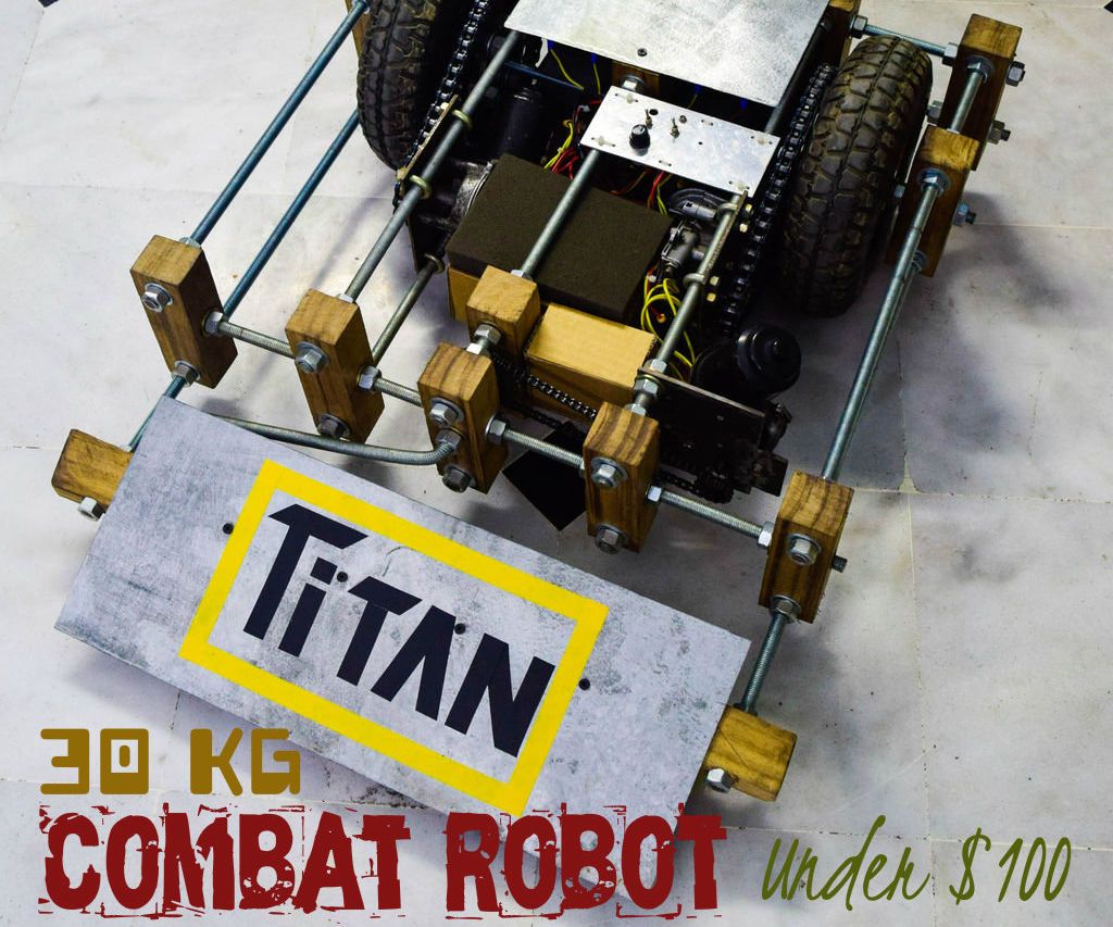 Titan : 30kg Combat Robot Under $100 : 12 Steps (with Pictures ...