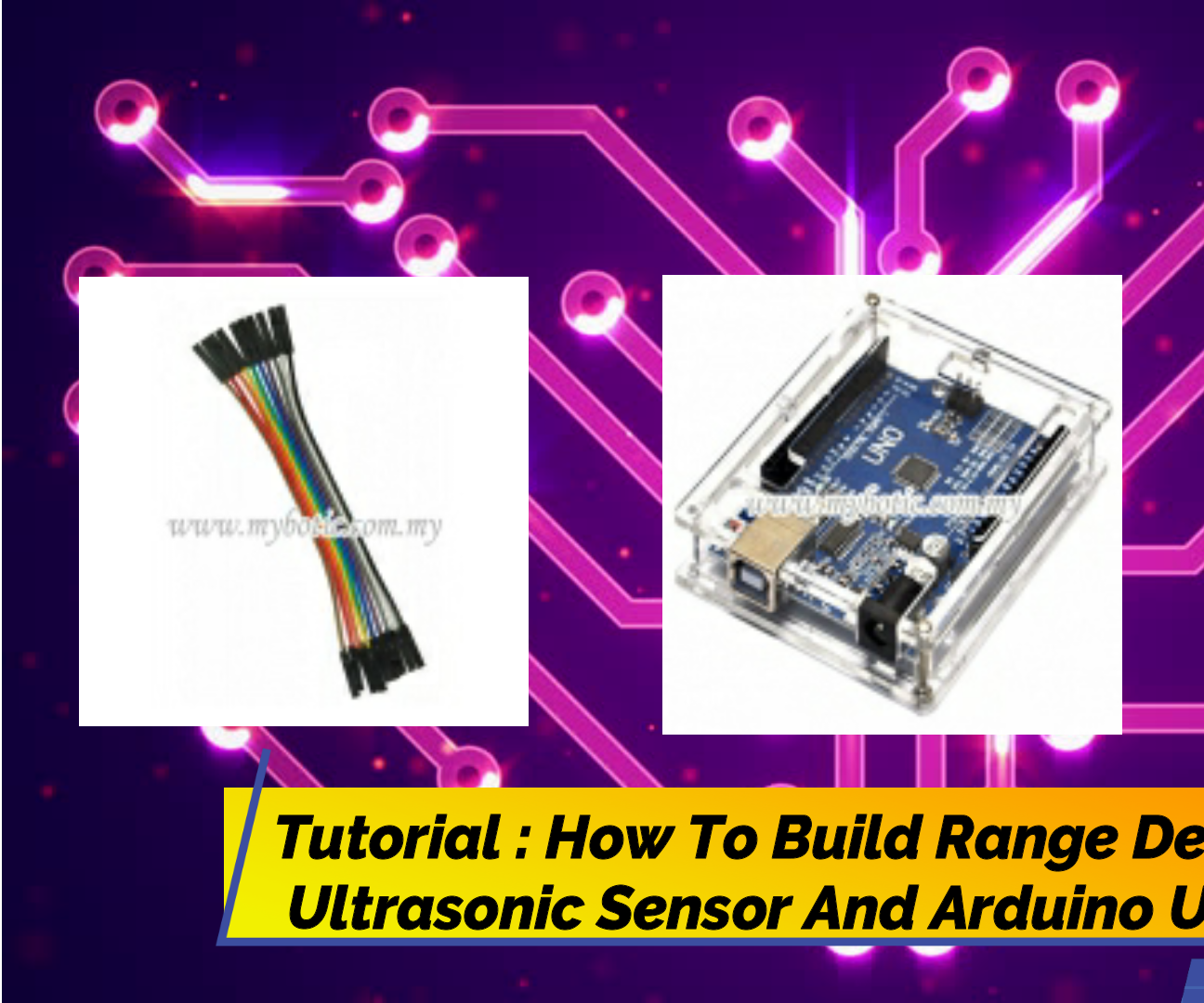 Tutorial How To Build Range Detector Using Arduino Uno And Ultrasonic Sensor 3 Steps