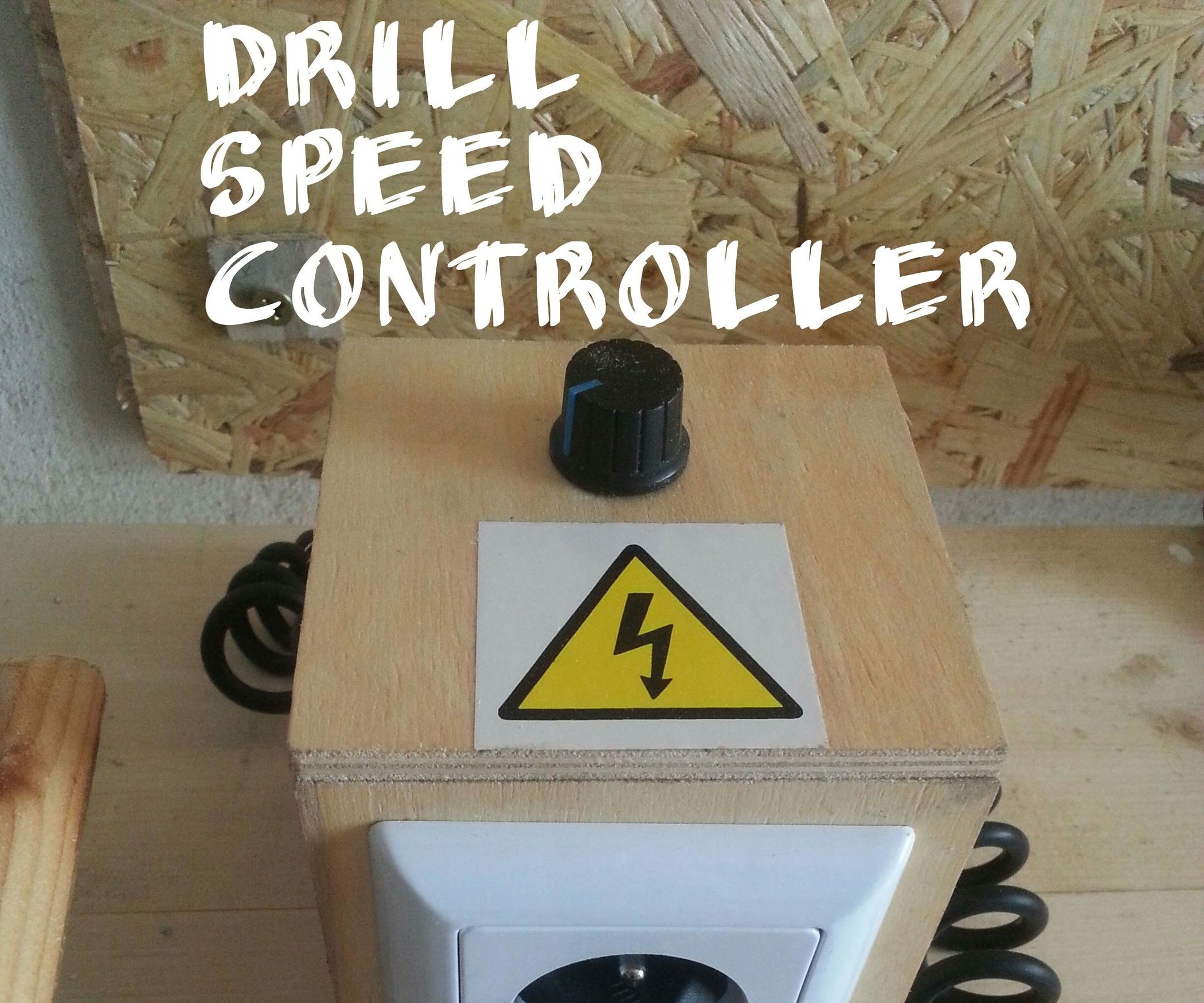 Drill Speed Controller : 4 Steps (with Pictures) - Instructables