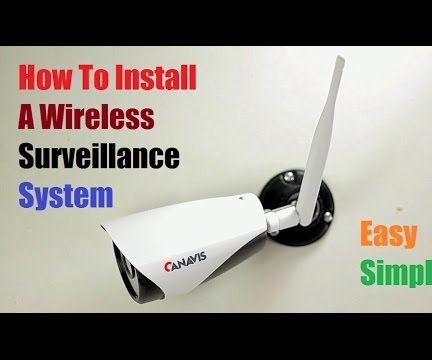 How to Install a Wireless Surveillance Security Camera System Canavis ...