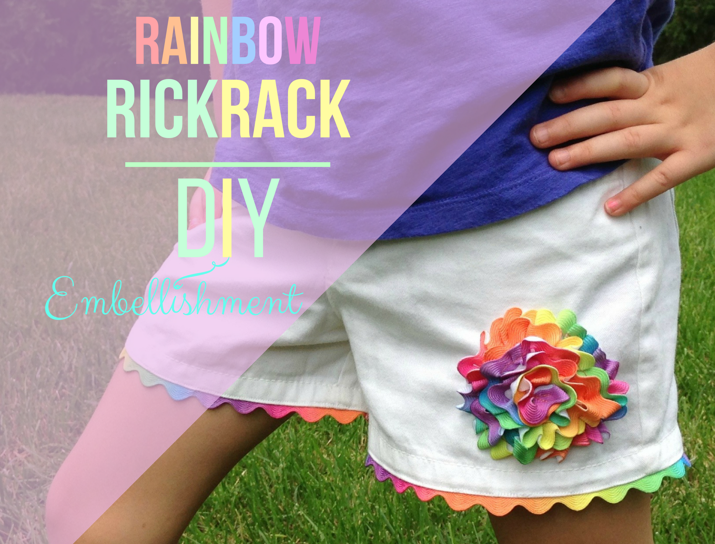 Rainbow Rick Rack - 1/2-Hour Shorts Upgrade : 3 Steps (with Pictures ...