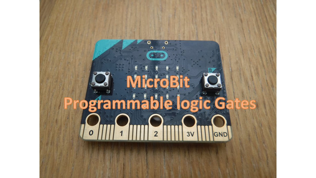 Microbit Programable Logic Gates : 14 Steps (with Pictures) - Instructables