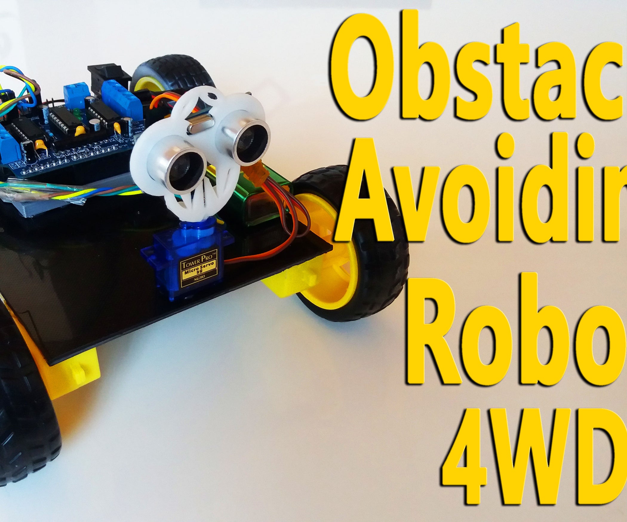 Arduino Obstacle Avoiding Robot 4wd 8 Steps With Pictures