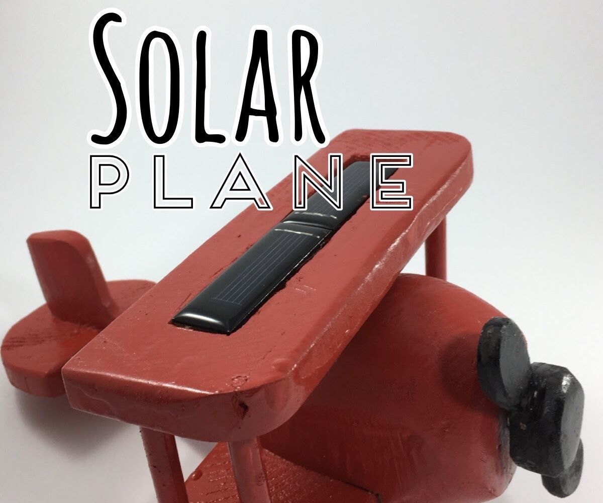 DIY Solar Plane : 11 Steps (with Pictures) - Instructables