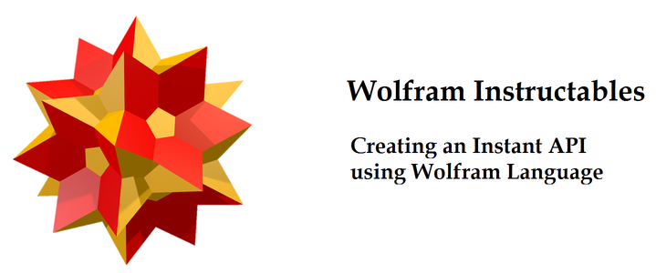 How To Create An Instant Api Using Wolfram Language 5 Steps Instructables