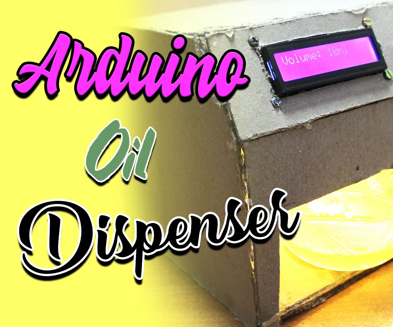 ARDUINO BASED OIL DISPENSER : 11 Steps (with Pictures) - Instructables