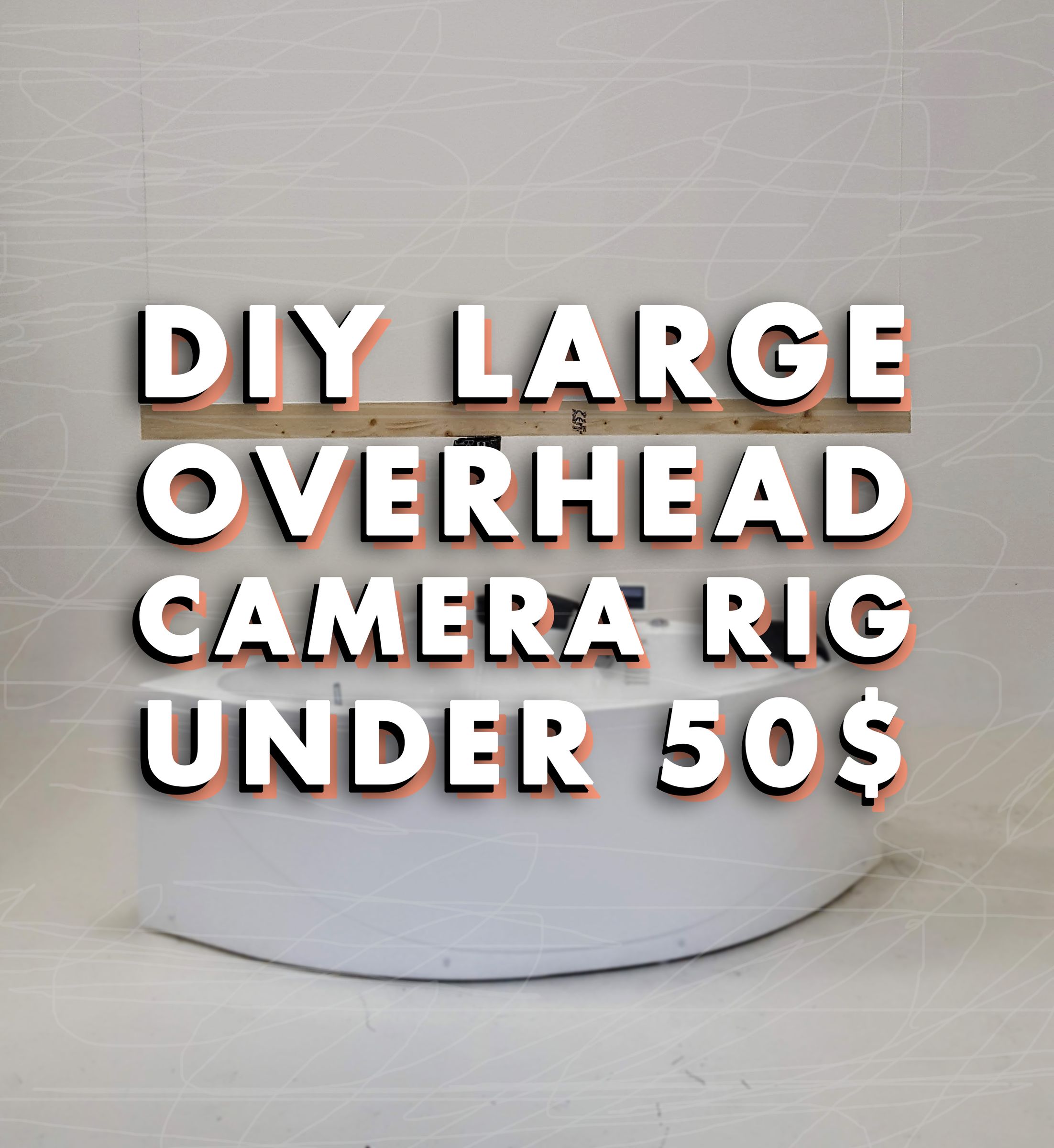 DIY Large Overhead Camera Rig Under 50$ : 3 Steps - Instructables