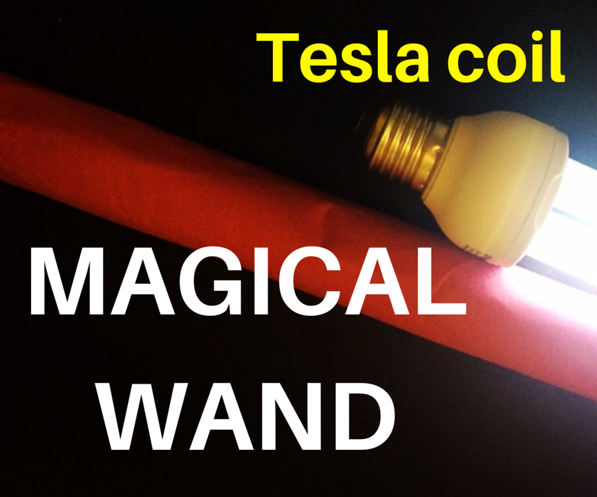 Magical Wand. Tesla Coil : 3 Steps - Instructables