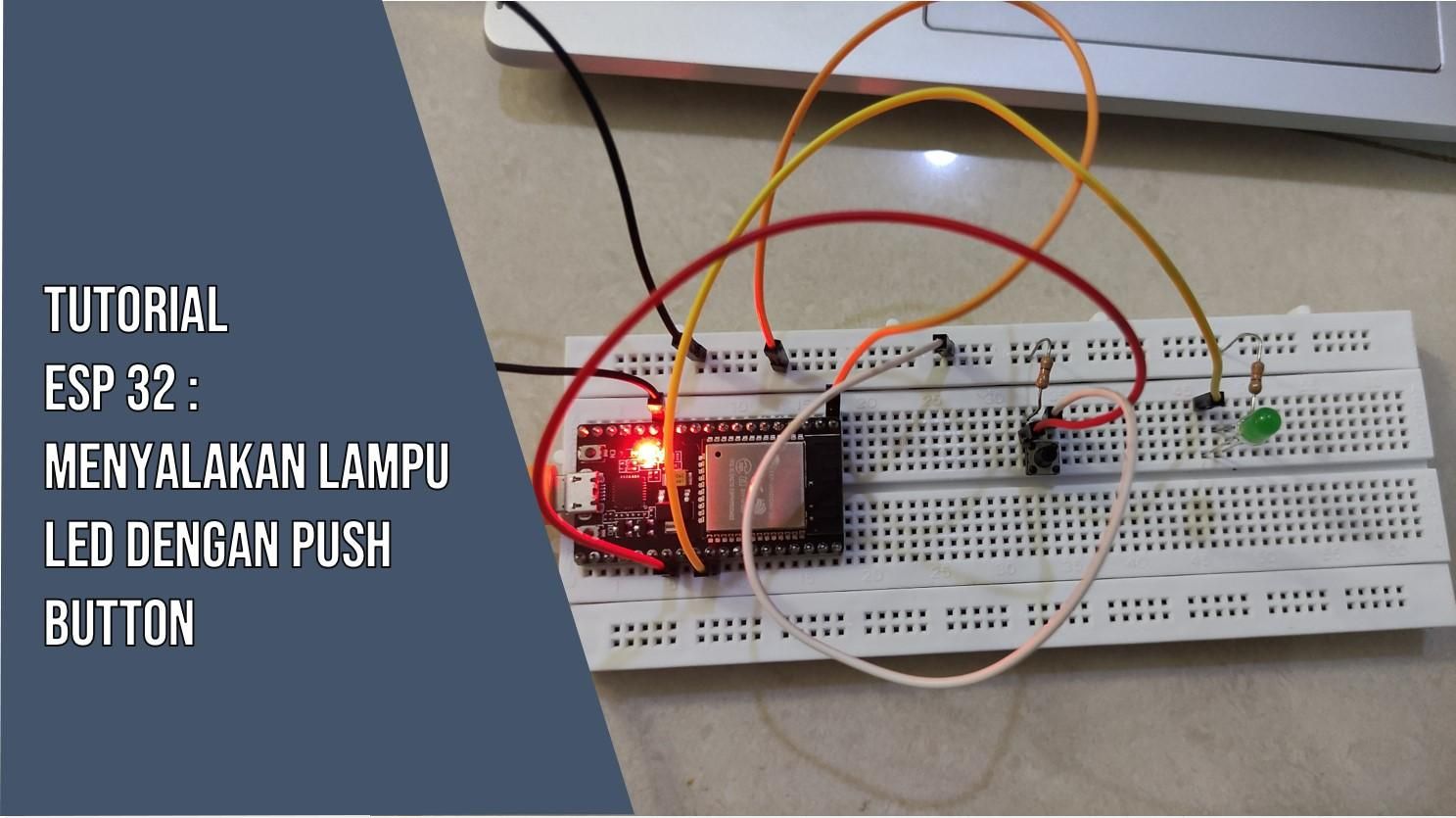 Tutorial ESP32 Membaca Digital Input (push Button) Untuk Mengatur Digital Output (LED) : 5 Steps ...