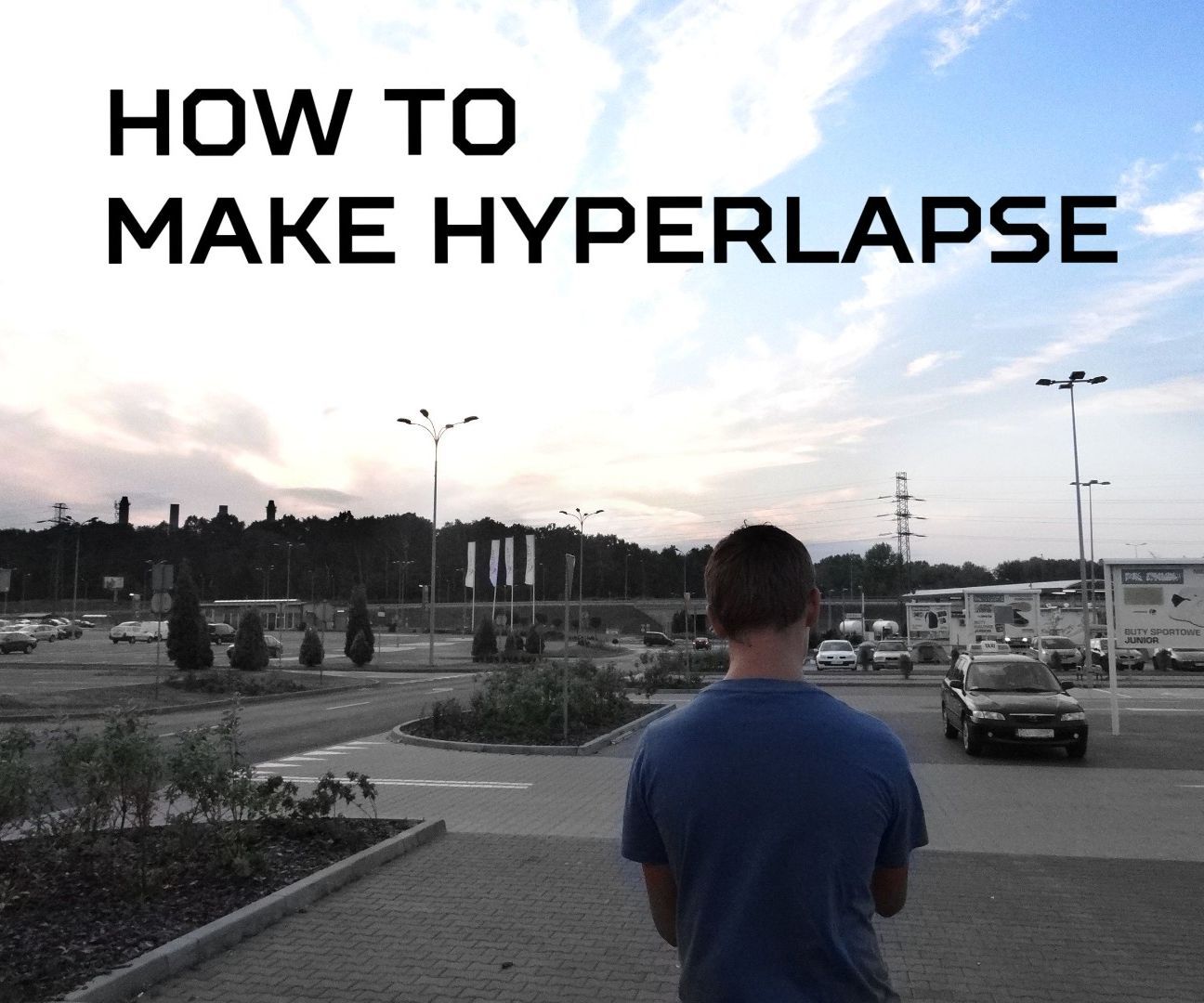 How to Make Hyperlapse : 8 Steps (with Pictures) - Instructables