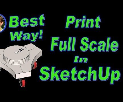 A Better Way to Print Full Size in SketchUp : 4 Steps (with Pictures ...