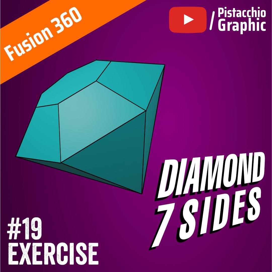 #19 Fusion Wednesday - Diamond 7 Sides | Fusion 360 | Pitacchio Graphic : 3 Steps - Instructables