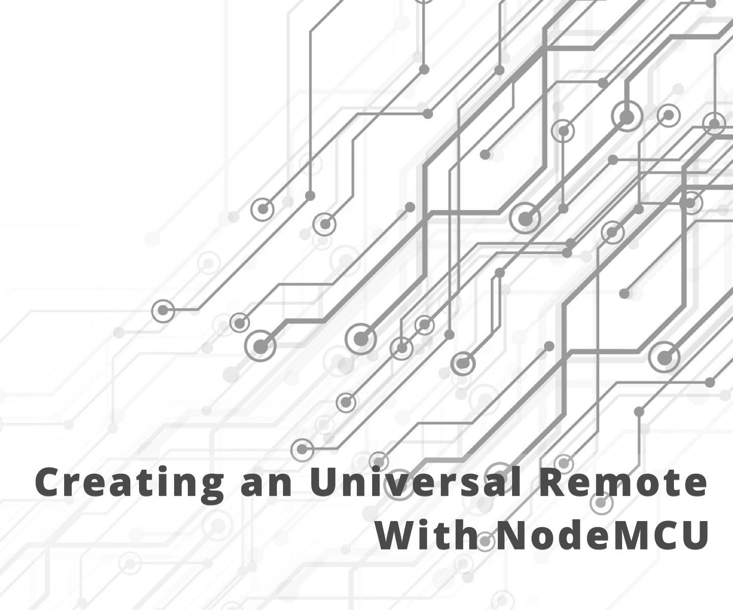 Creating an Universal Remote With NodeMCU : 7 Steps - Instructables