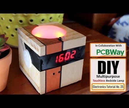 Touchless Multifunctional Bedside Lamp With Digital Clock : 11 Steps ...
