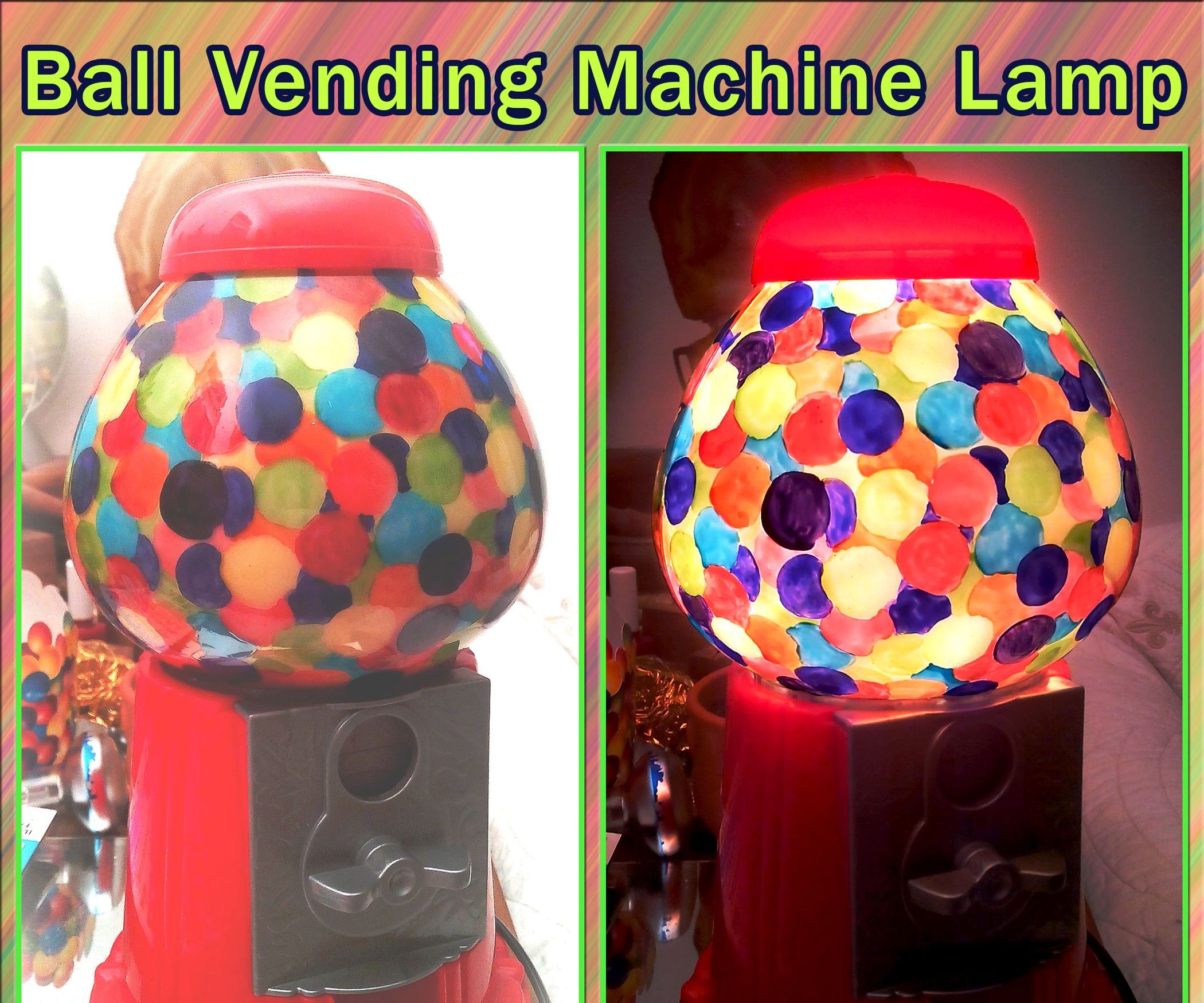 Ball Vending Machine Lamp : 4 Steps - Instructables
