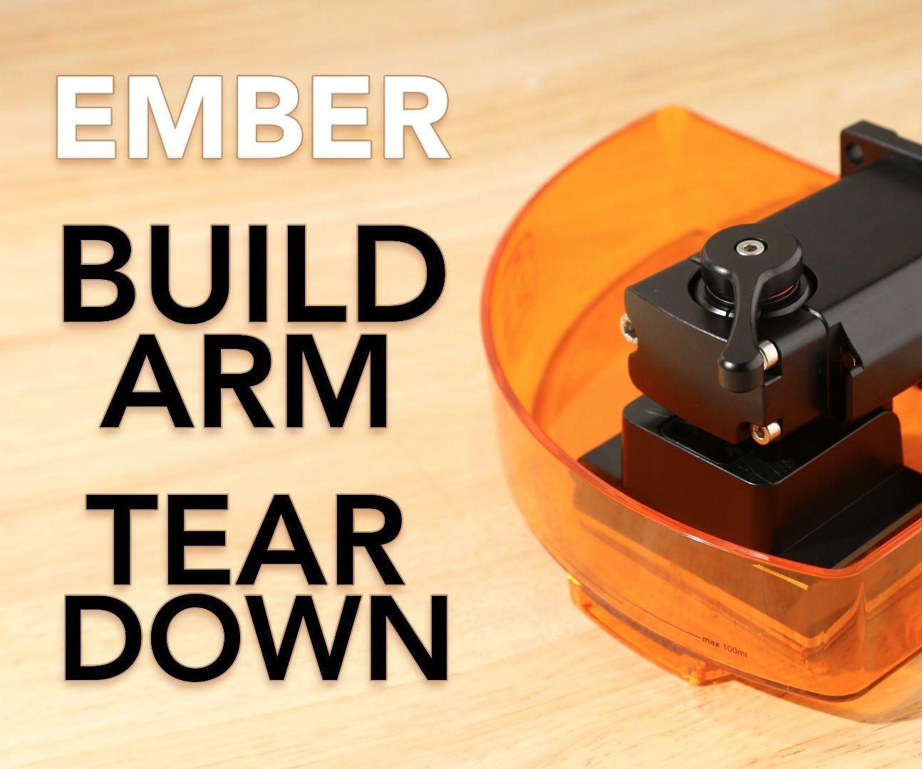Ember 3D Printer Build Arm Teardown : 7 Steps (with Pictures ...