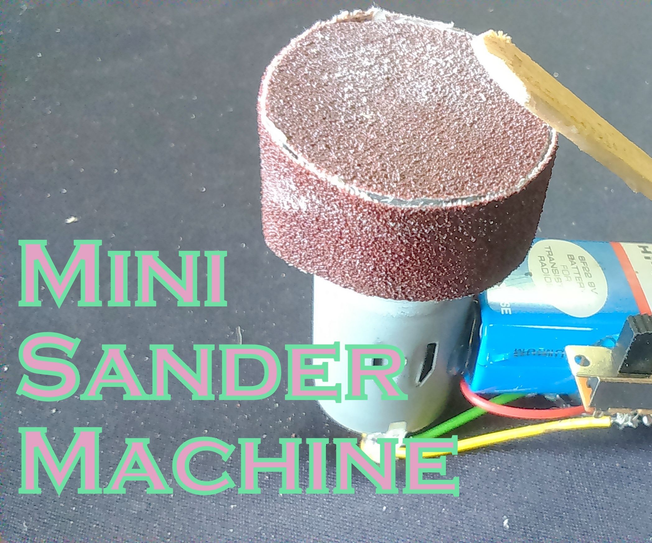 How to Make a Mini Sander : 4 Steps (with Pictures) - Instructables