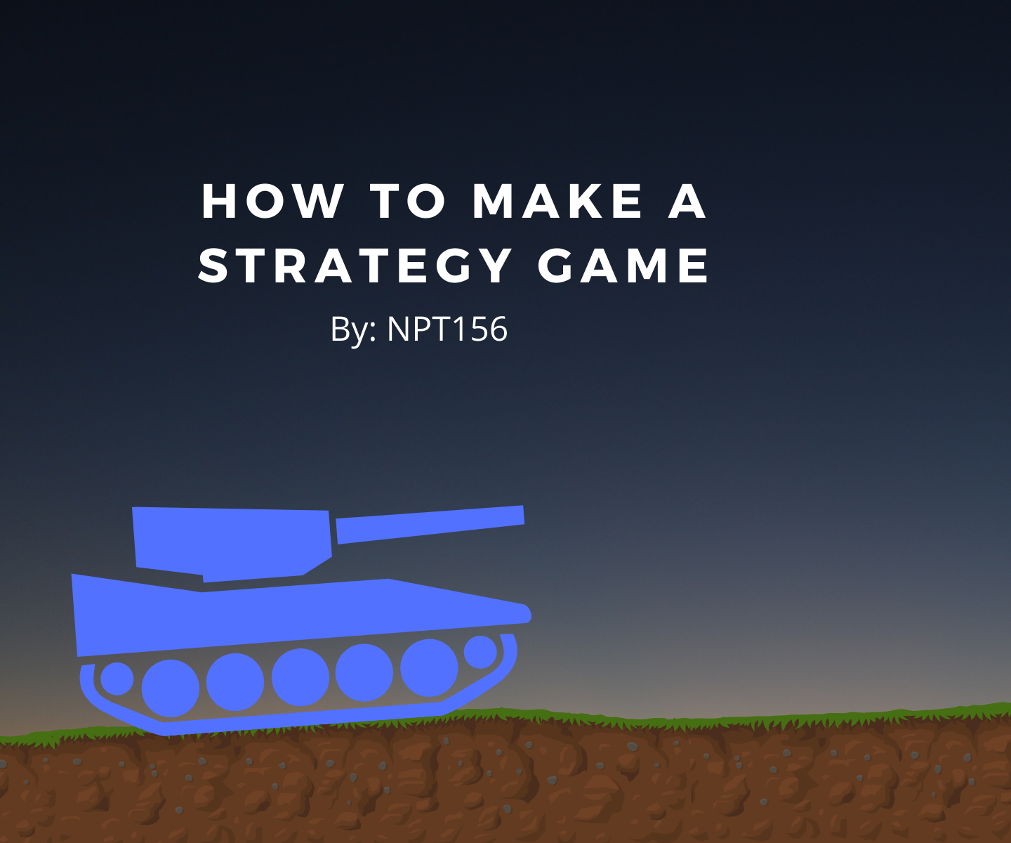 How to Make a Strategy Game - Practical Tactical Warfare : 9 Steps ...