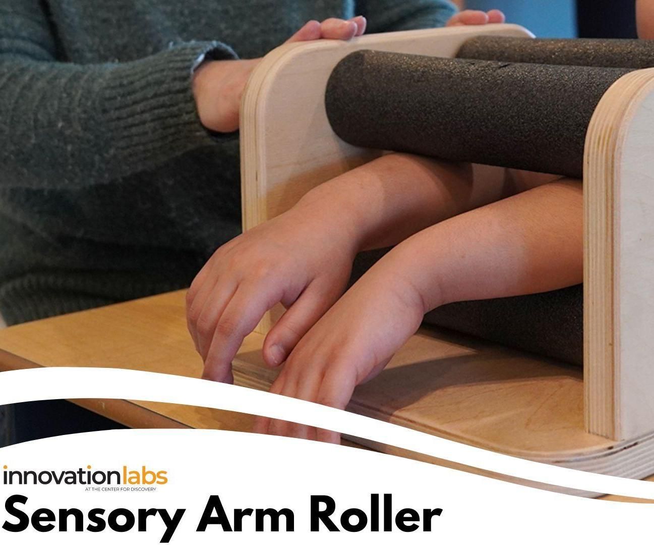 Sensory Arm Roller : 13 Steps - Instructables