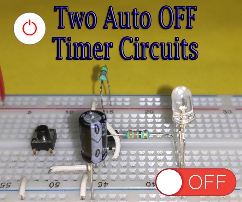 Two Auto-OFF Timer Circuits || 555 IC or Transistor : 3 Steps ...