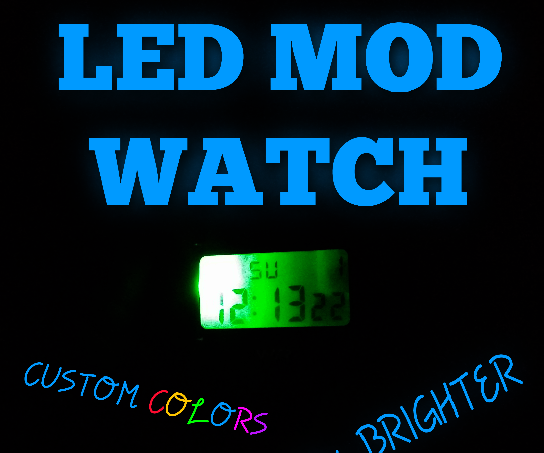 Watch LED Backlight Mod : 9 Steps (with Pictures) - Instructables